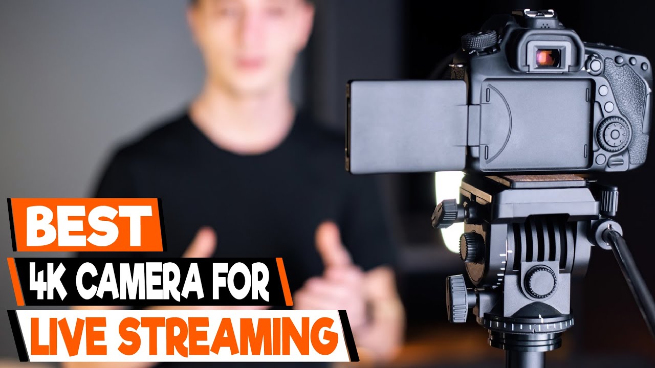 Best 4K Cameras for Live Streaming: Professional-Grade Video - YouTube