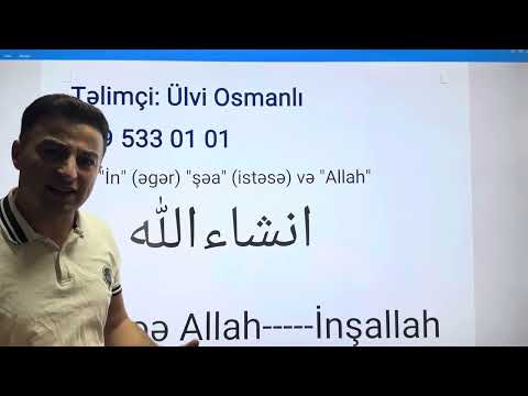 “İnşallah, inşəallah, yoxsa in şəə Allah “ hansı düzgündür ? | Ülvi Osmanlı