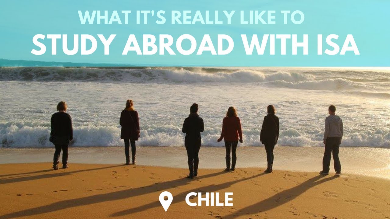 WATCH THIS BEFORE YOU STUDY ABROAD WITH ISA--CHILE - YouTube