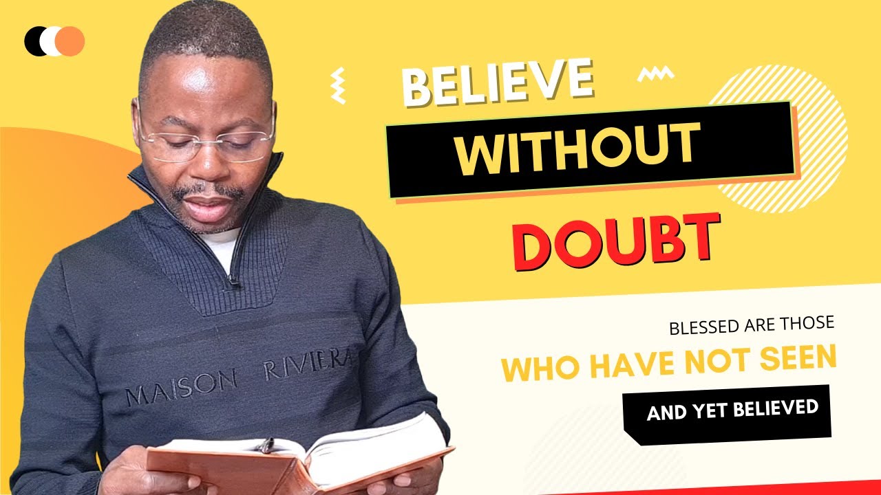 BELIEVE WITHOUT DOUBT - YouTube