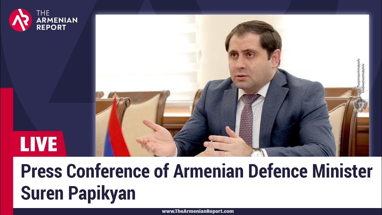 Press Conference of Armenian Defence Minister Suren Papikyan - YouTube
