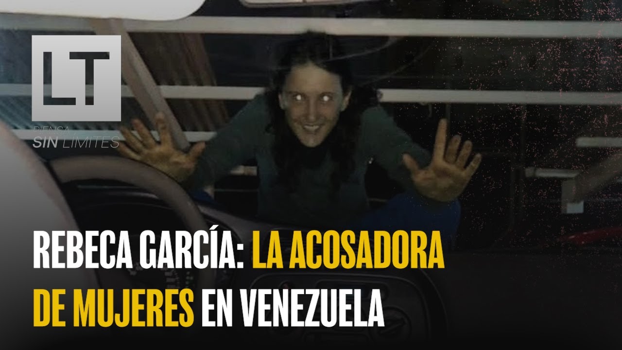 Rebeca García: la acosadora de mujeres en Venezuela que acaparó la ...
