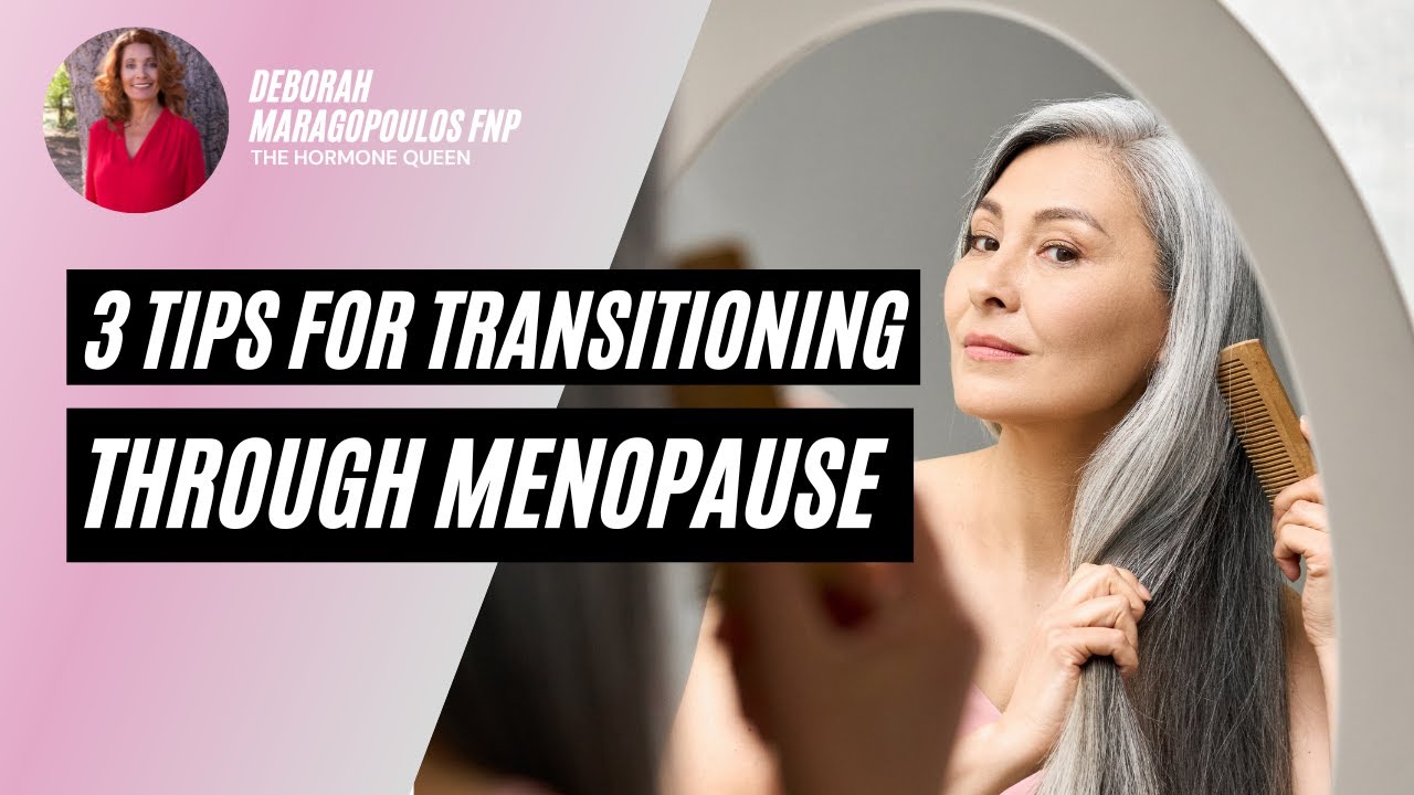 3 Tips For Transitioning Through Menopause Youtube