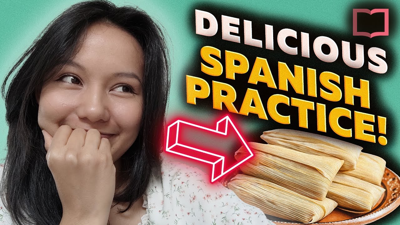 Intermediate Spanish Practice: All About Mexican Tamales 🌽😋 - YouTube