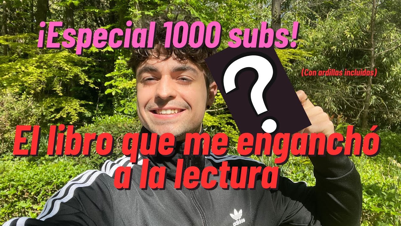 El LIBRO que me ENGANCHÓ a LA LECTURA: Especial 1000 SUBS - YouTube