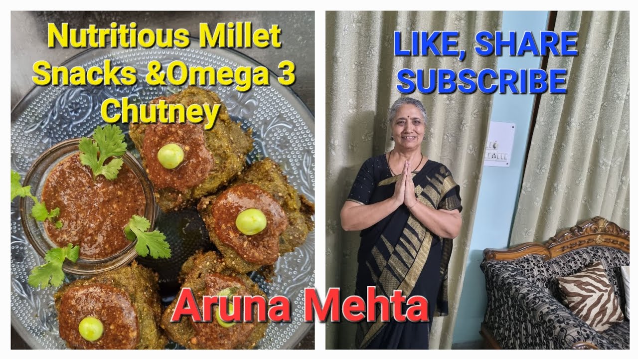 Nutritious Millet Snacks & Omega 3 Chutney/Kidstiffinrecipe-Aruna Mehta ...