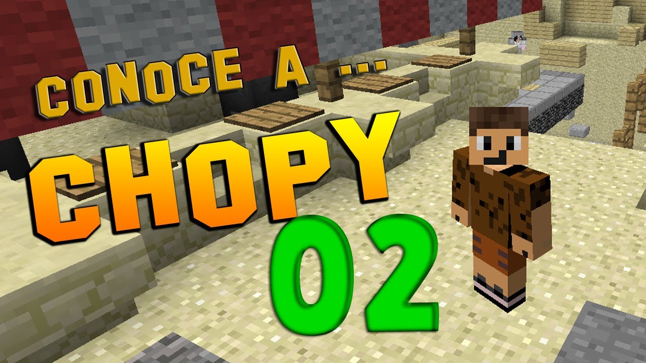 Conoce a Chopy | 02 | PvP - YouTube