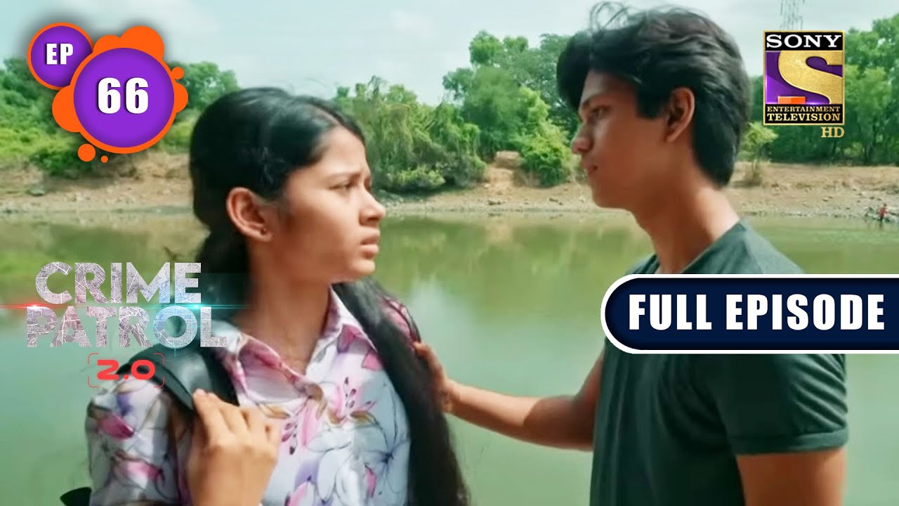Inhuman Activities | Crime Patrol 2.0 - Ep 66 | Full Episode | 6 June ...