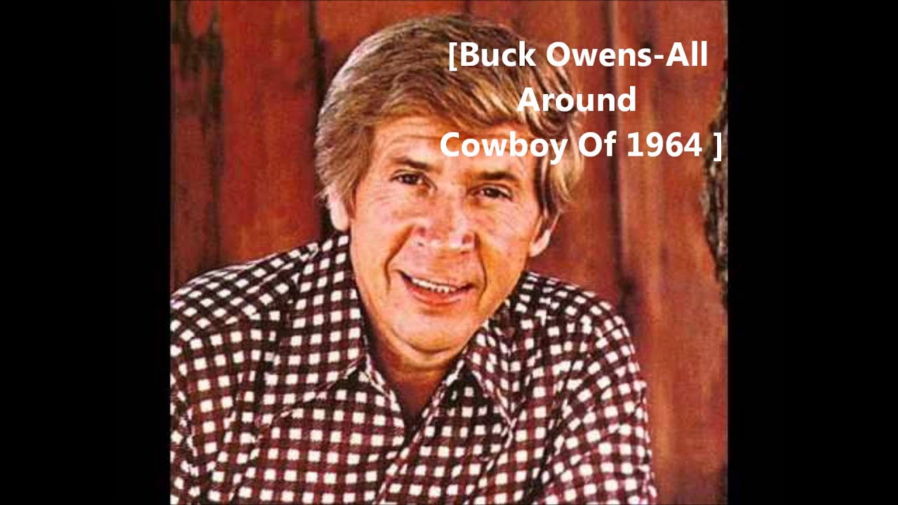BUCK OWENS - All Around Cowboy Of 1964 - YouTube