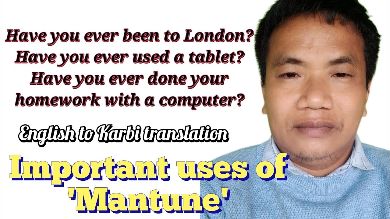Translate English to Karbi-Have you ever been?/Important uses of ...