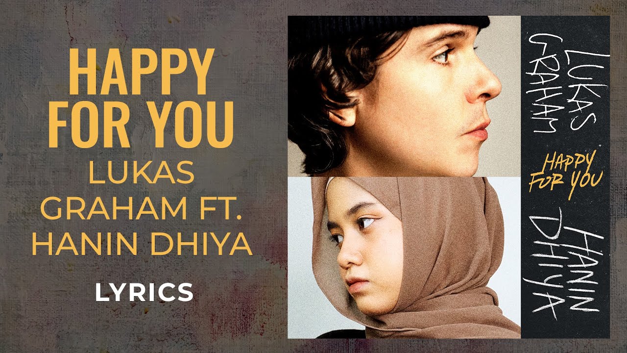 Lukas Graham, Hanin Dhiya - Happy For You (LYRICS) - YouTube