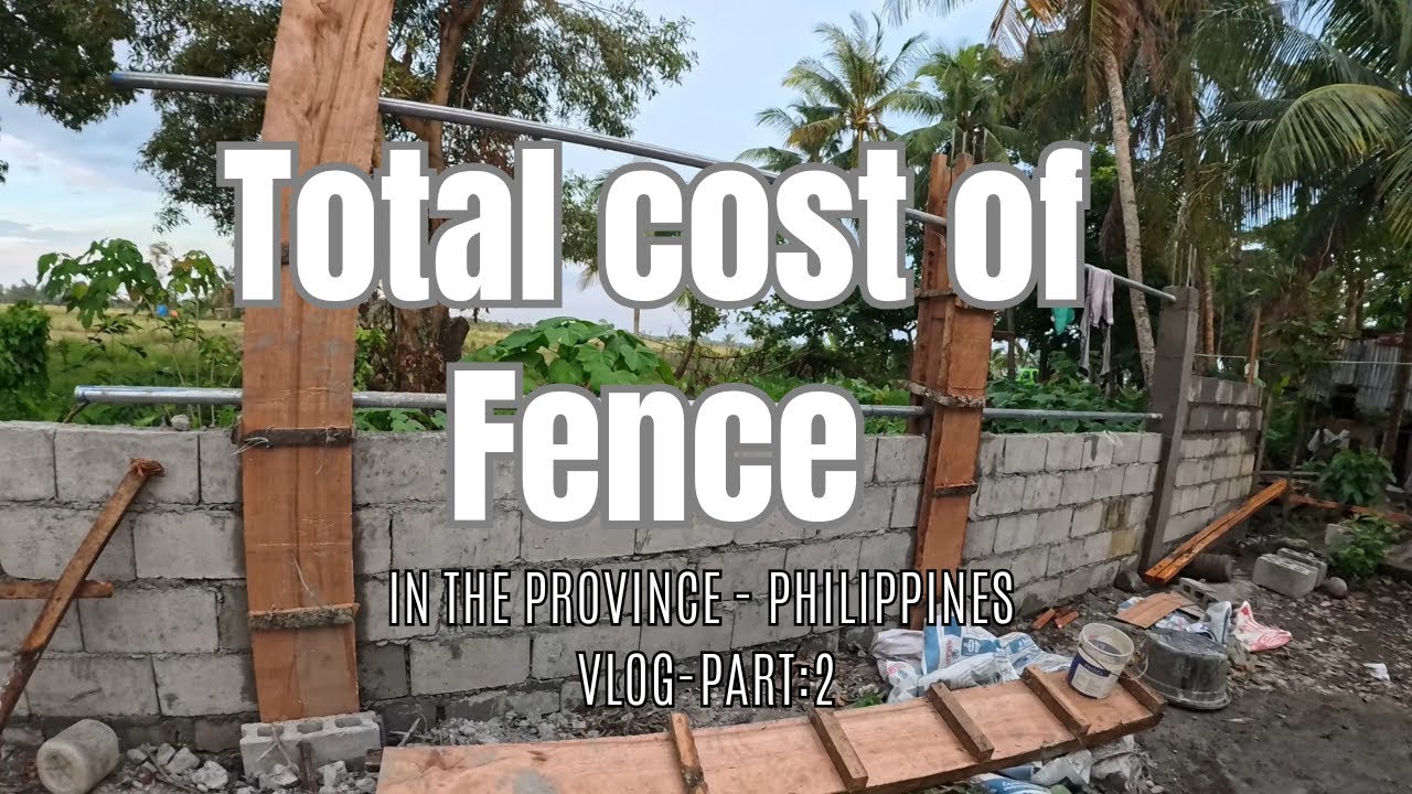 Total cost of fence build in the Philippine's - Part 2 - YouTube
