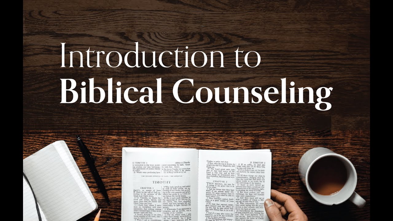 Introduction to Biblical Counseling Session 1 - YouTube