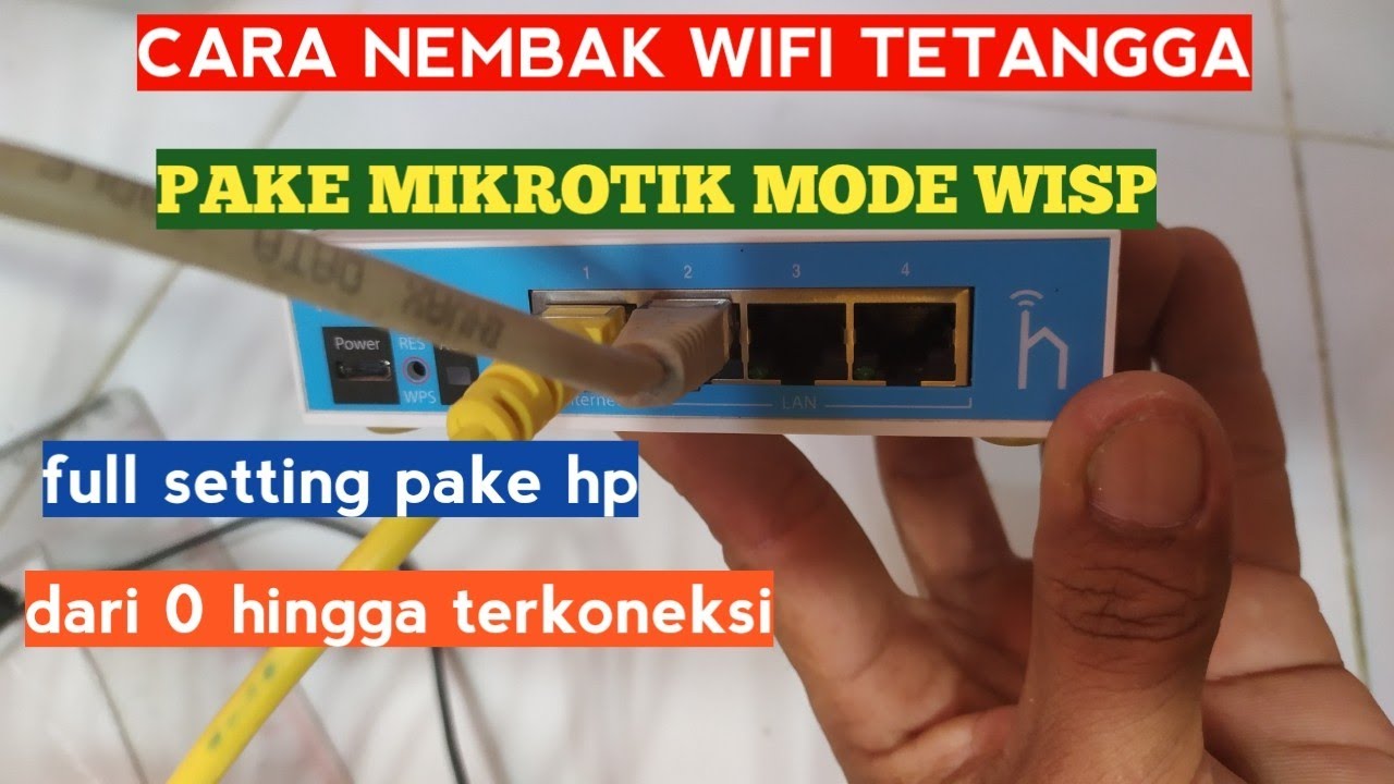 SETTING MIKROTIK UNTUK NEMBAK WIFI TETANGGA MODE WISP @AntonInformasi ...
