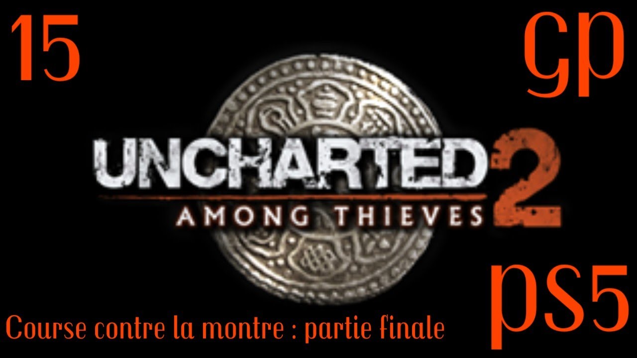 Uncharted 2 : Among Thieves : Épisode 15 : Course contre la montre ...