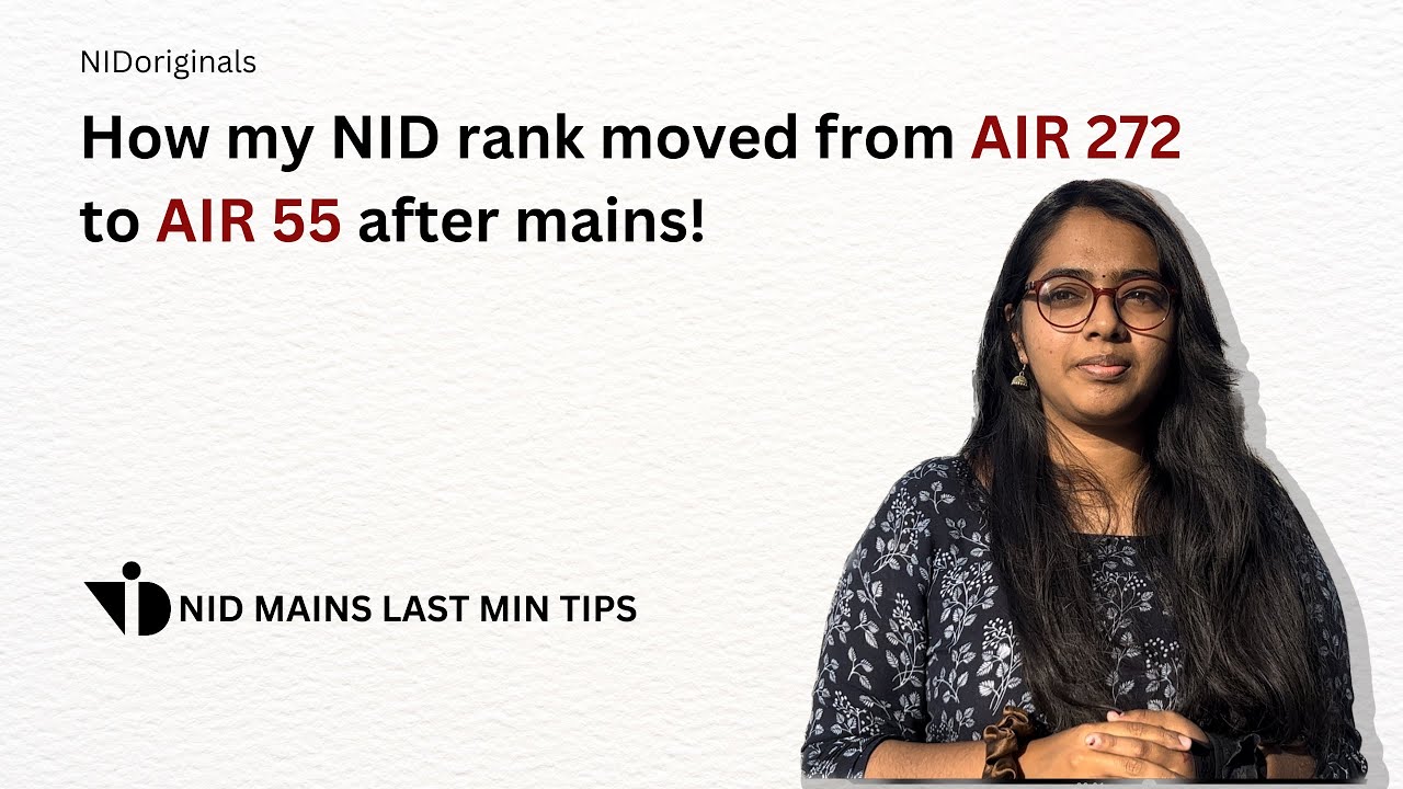 NID entrance journey | NID AIR55 | NID Mains tips and tricks ...