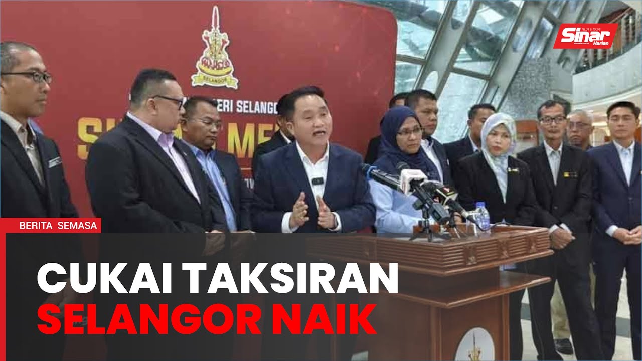 Cukai taksiran Selangor naik 25 peratus mulai Januari 2025 - YouTube
