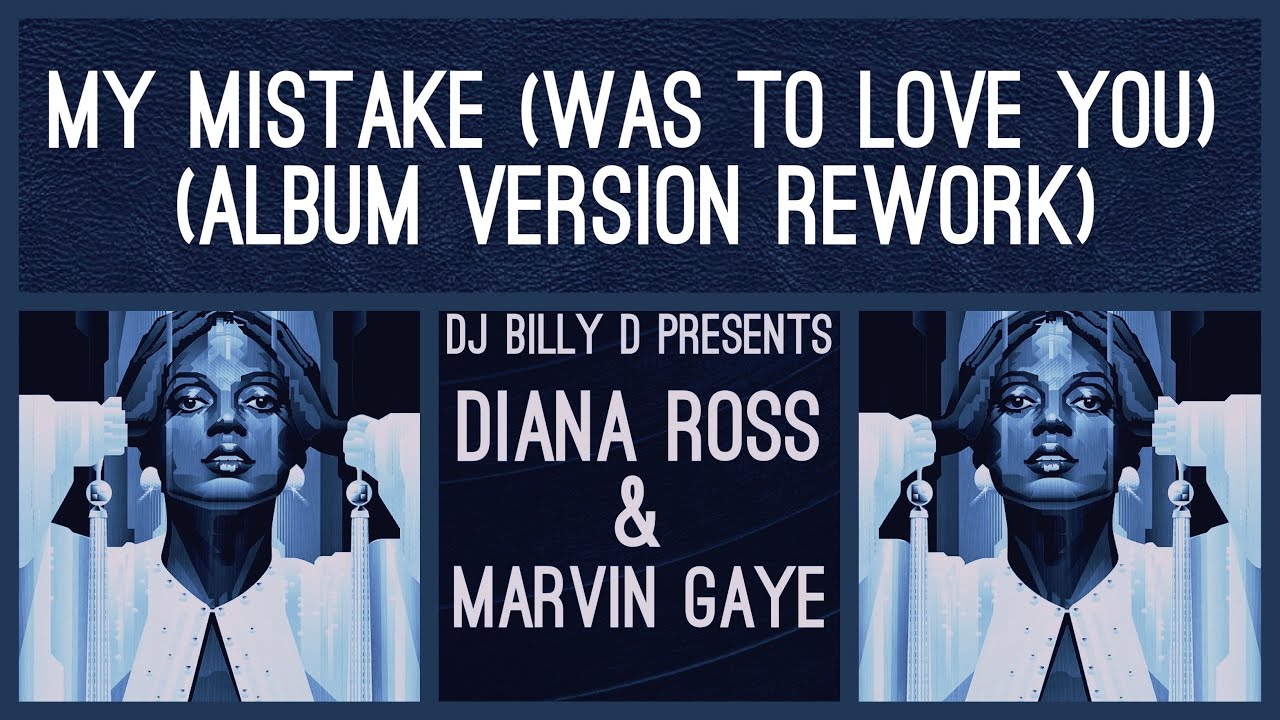 Diana Ross & Marvin Gaye - My Mistake (Was to Love You) (Album Version ...