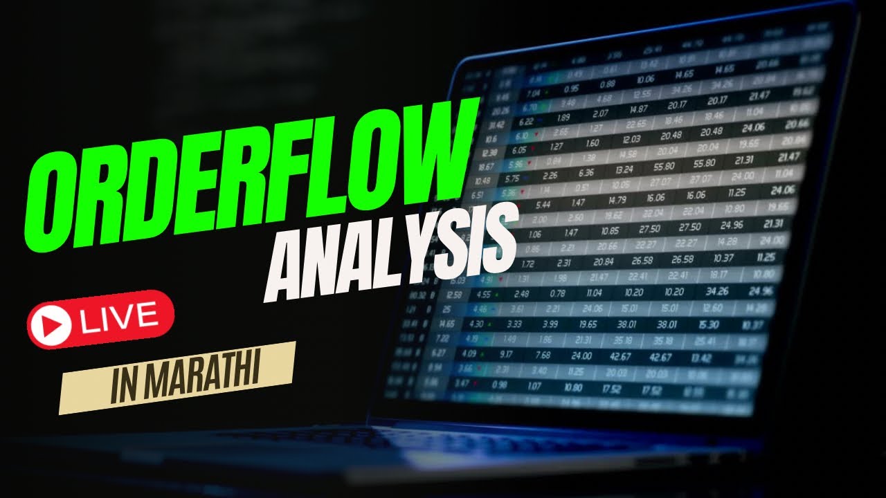 ORDERFLOW ANALYSIS || FREE LIVE MASTER CLASS AUG 24 || MARATHI TRADING - YouTube