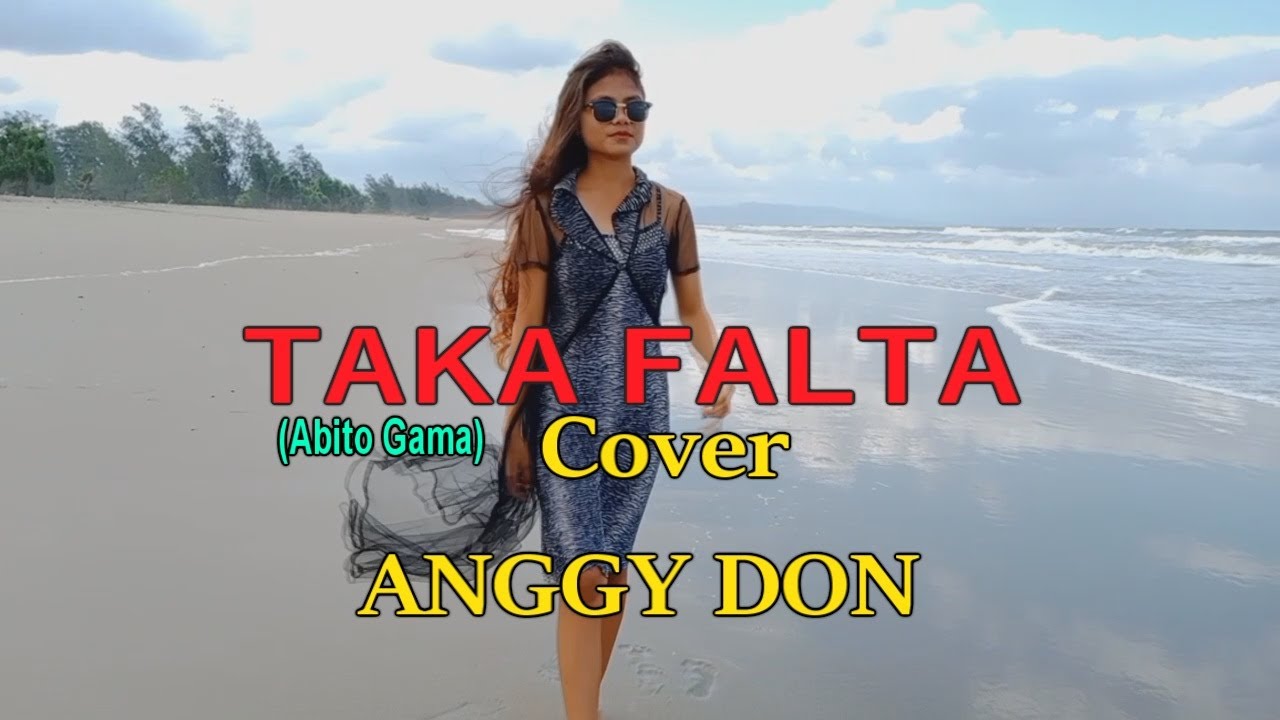 TAKA FALTA (Abito Gama)-Cover By ANGGY DON-ARTIS MALAKA Chanell (AMC ...
