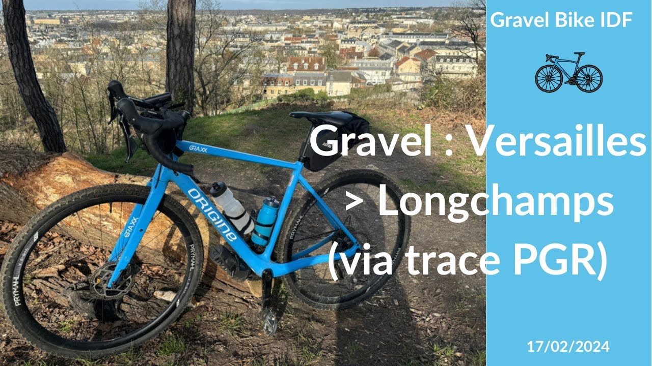 Gravel : Versailles - Longchamps (via trace PGR) - YouTube