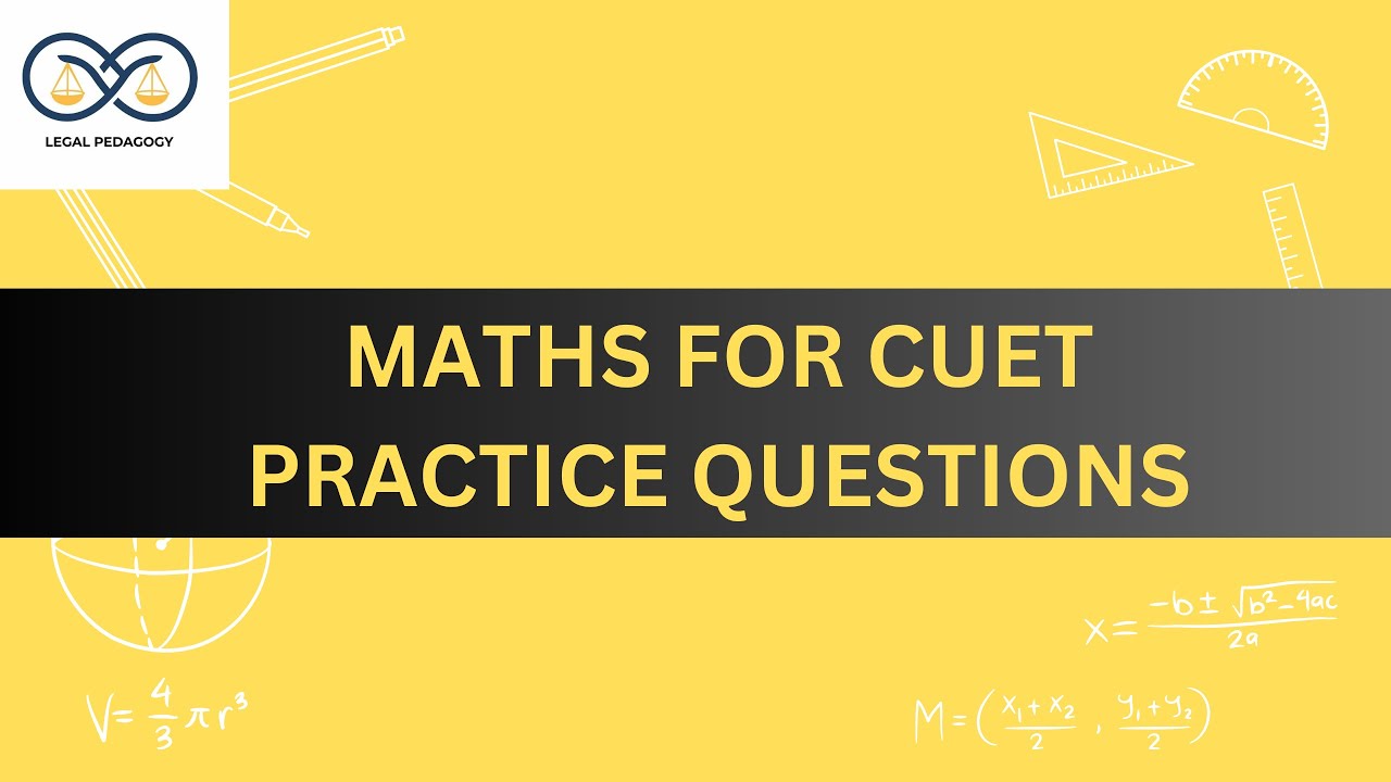 Maths for CUET Practice Questions with Detailed Explanation | DU & BHU ...