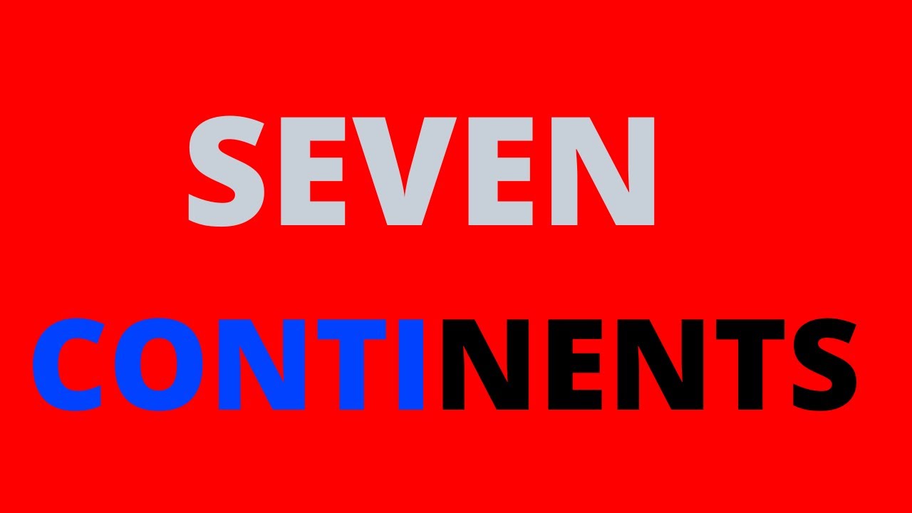 GK Of Seven Continents Of The World Unique Features Of 7 Continents gk-of-seven-continents-of-the-world-unique-features-of-7-continents