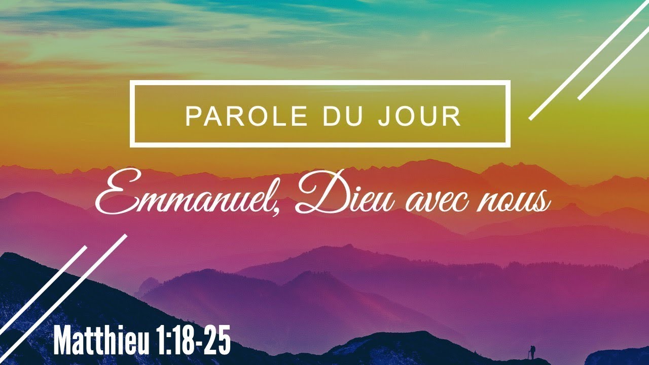 463 - Parole du jour : Emmanuel, Dieu avec nous - Matthieu 1:18-25 ...