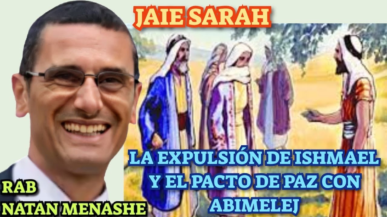 Parashat Jaie Sarah La Expulsión de Ishmael y El Pacto De Paz Con El ...