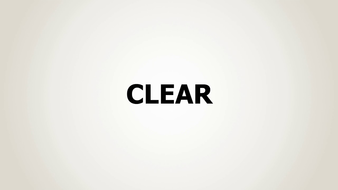How to Pronounce Clear - YouTube