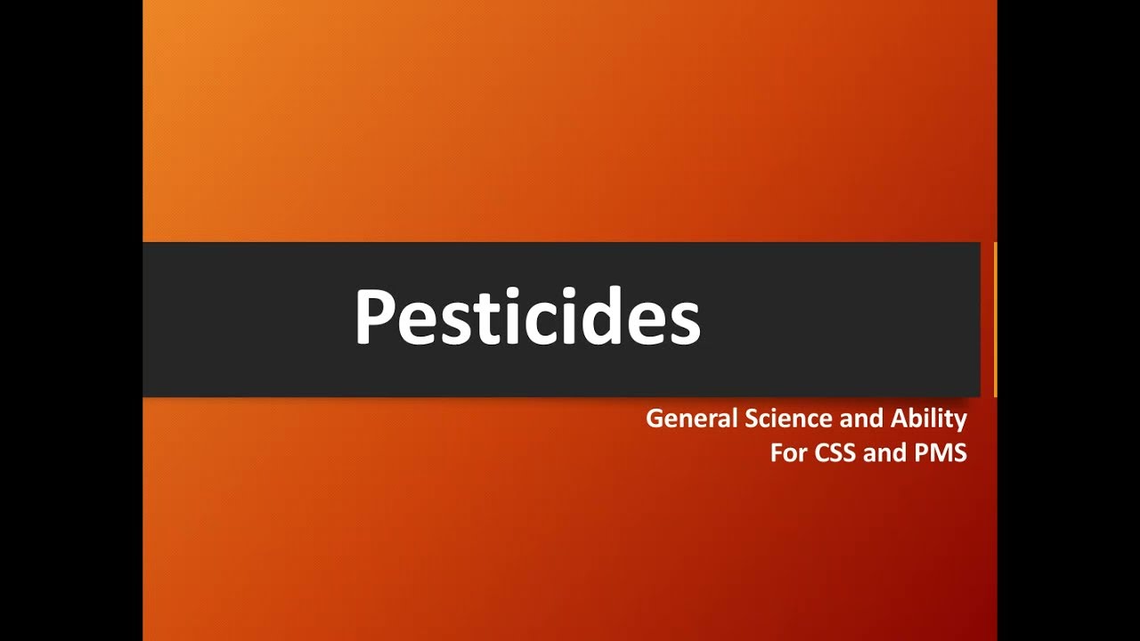 Lecture 13: What are the Pesticides and Where it is used | CSS | PMS ...