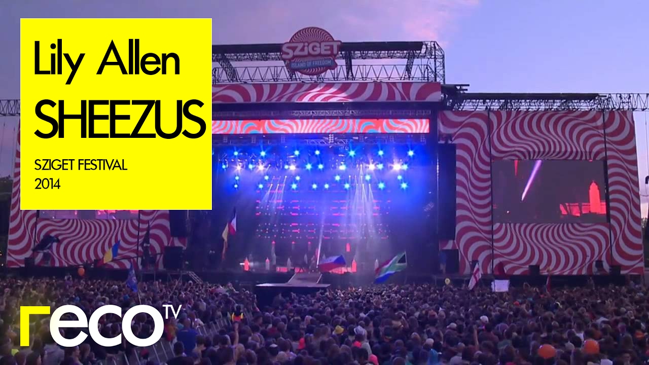 Lily Allen - Sheezus (Live at Sziget Festival 2014) - YouTube