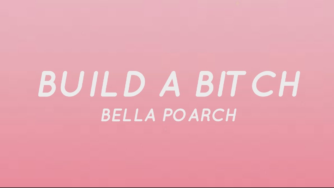 Build A Bitch - Bella Poarch (Lyrics) "1, 2, 3, LA-LA-LA-LA-LA ...