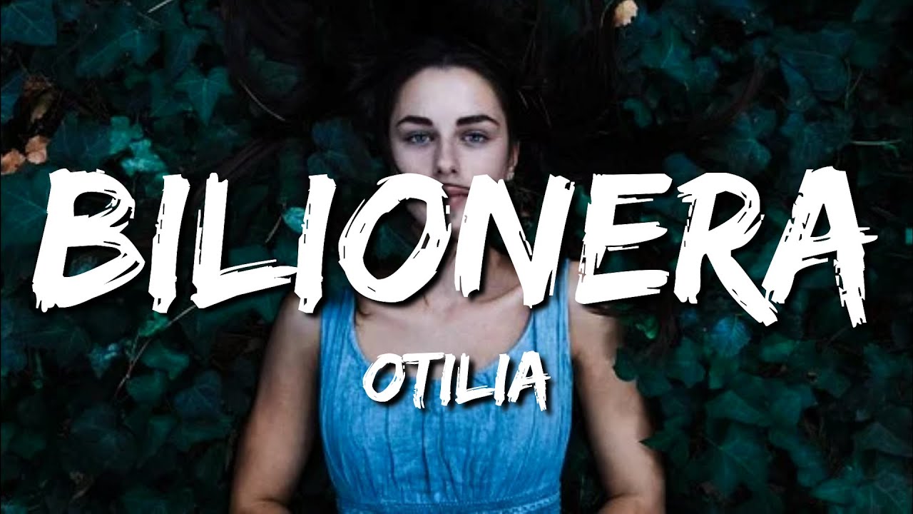 Otilia - Bilionera (Lyrics) - YouTube