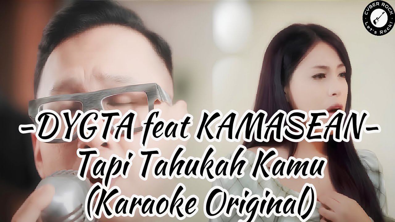 DYGTA feat KAMASEAN - TAPI TAHUKAH KAMU - (KARAOKE ORIGINAL) - YouTube ...