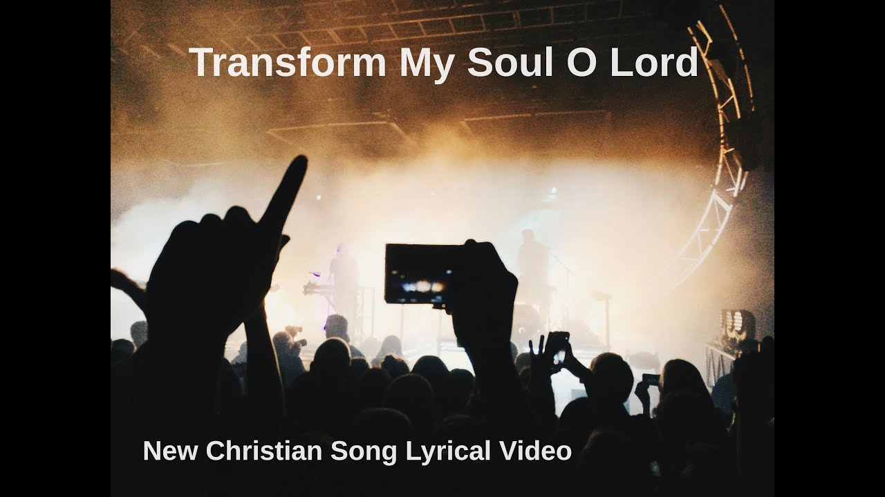 Transform My Soul || English Christian Devotional Song || Language of ...