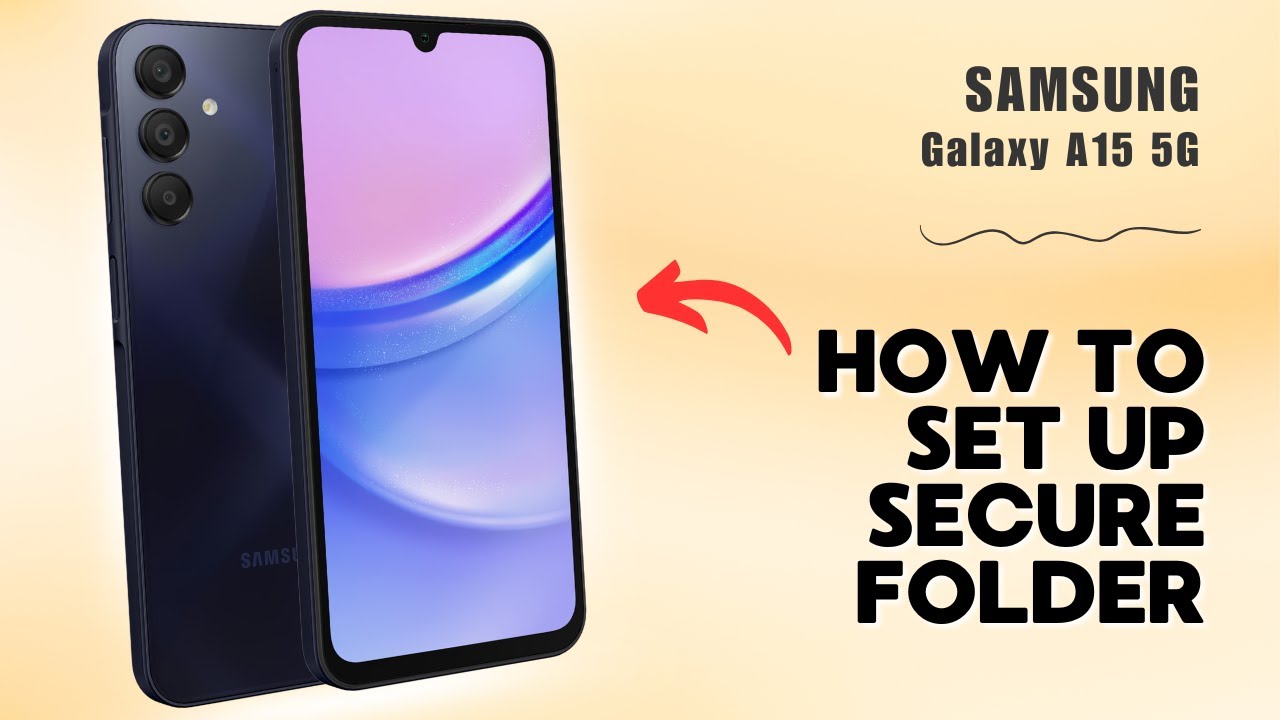 How to Set Up & Use Secure Folder on Samsung Galaxy A15 5G | Tips ...