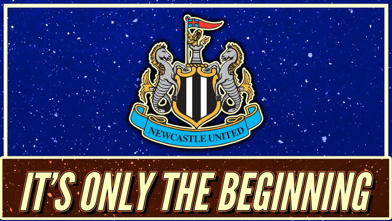 Newcastle United Is Only Getting Started - YouTube