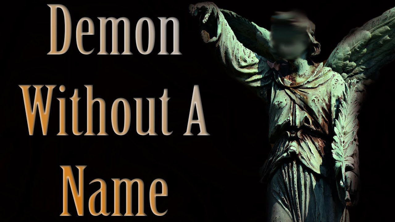 The Demon Without A Name Pt. 2 ~~~ Nosleep Story By Matt Dymerski ...