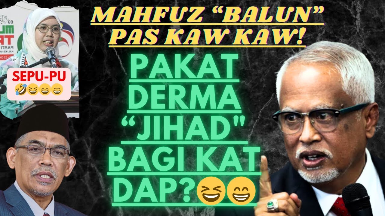MAHFUZ "BALUN" PAS KAW KAW! KUTIP DERMA "JIHAD" BAGI DUIT KAT DAP? 😂😁 ...