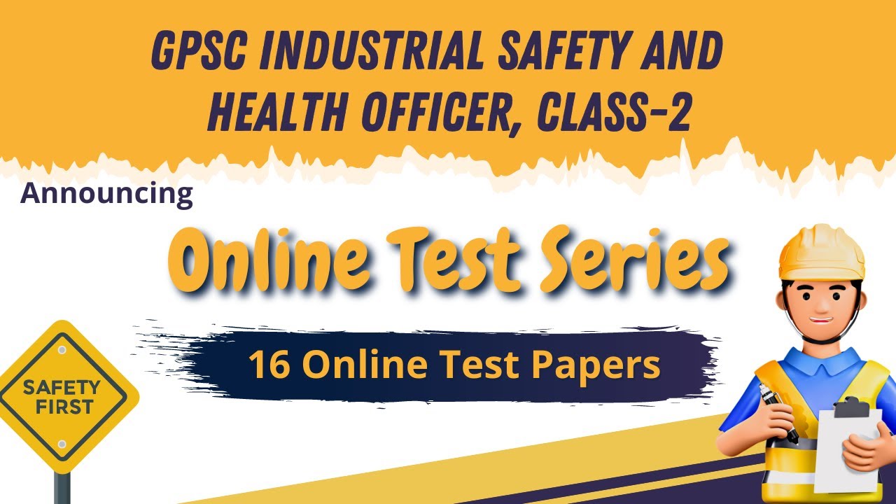 Announcing Online Test Series for GPSC Industrial Safety & Heath ...