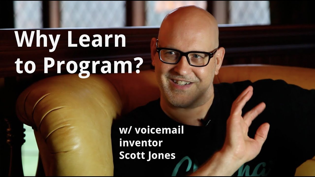Why Learn to Program Software - Voicemail Inventor Scott Jones - YouTube