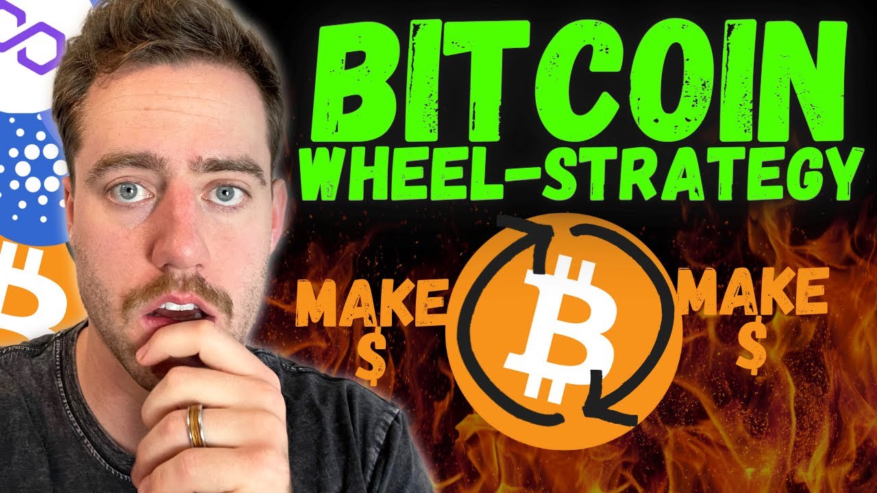 THE BITCOIN WHEEL STRATEGY - YouTube