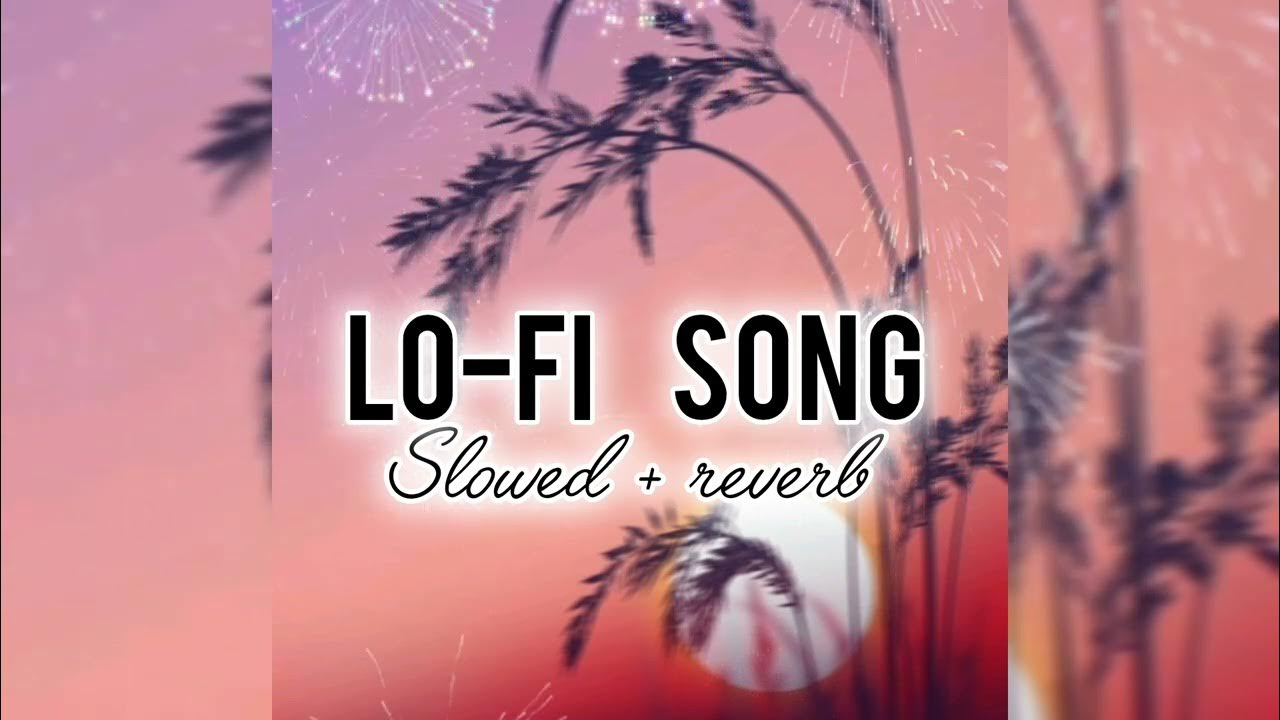 LO-FI NEW SONG|Mind Relax Lofi Song| slowed+reverb| sad song | Sapnon ki uddan - YouTube