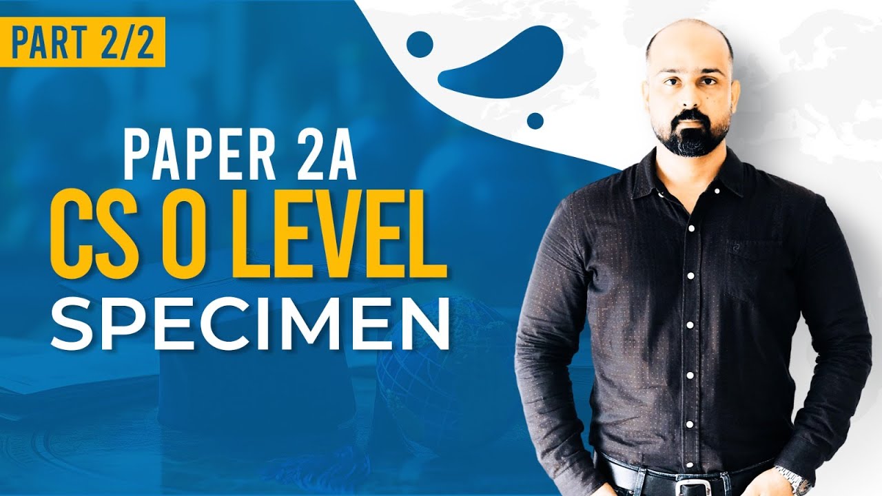 CS O Level - Specimen Paper 2A (Part 2/2) - YouTube