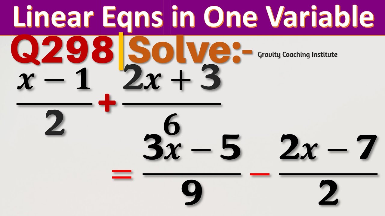 Q298 Solve x 1 3 2x 3 6 3x 5 9 2x 7 2 YouTube