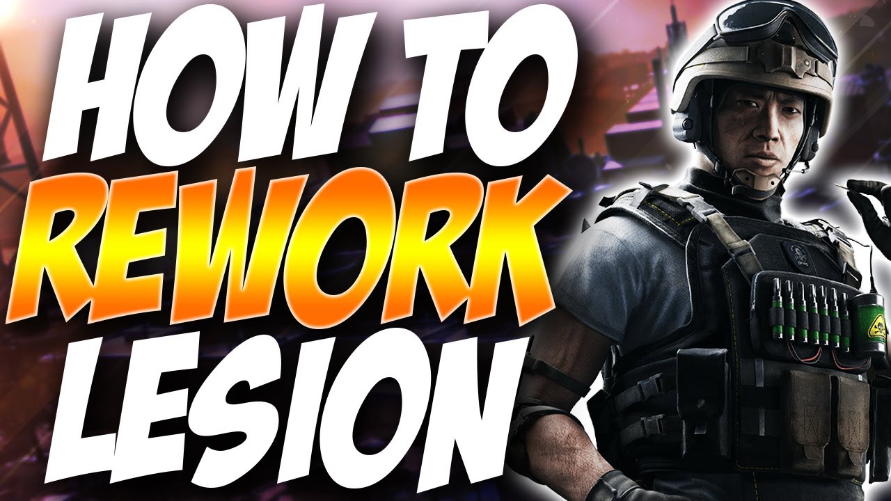 HOW TO REWORK LESION | Rainbow Six Siege (News) - YouTube