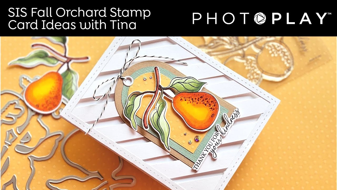 Tuesdays with Tina | Say it With Stamps Fall Orchard | PHOTOPLAY PAPER ...