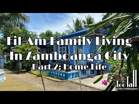 FIL-AM FAMILY LIVING IN ZAMBOANGA CITY PART 2 HOME LIFE - YouTube