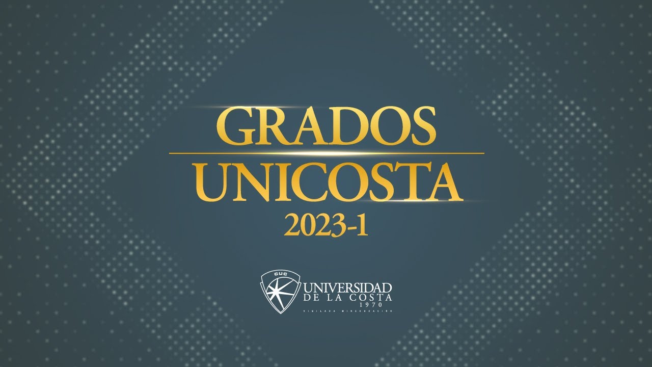 Ceremonia Pública de Grados Unicosta 2023-1 - YouTube